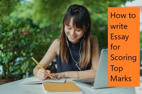 How To Write Essay For Scoring Top Marks: A Step-by-Step Guide For Students