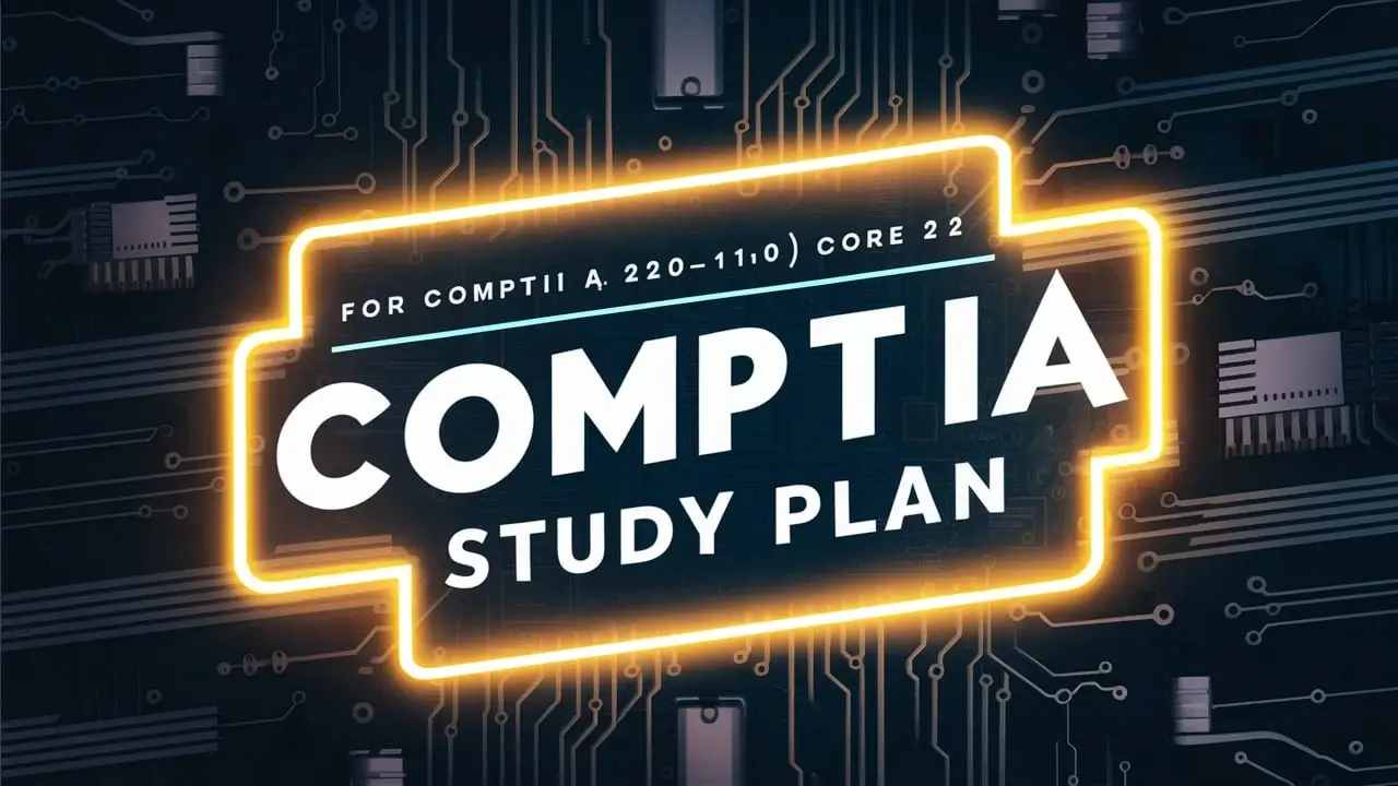 The Ultimate Study Plan For CompTIA A+ Core 1 (220-1101) And Core 2 ...