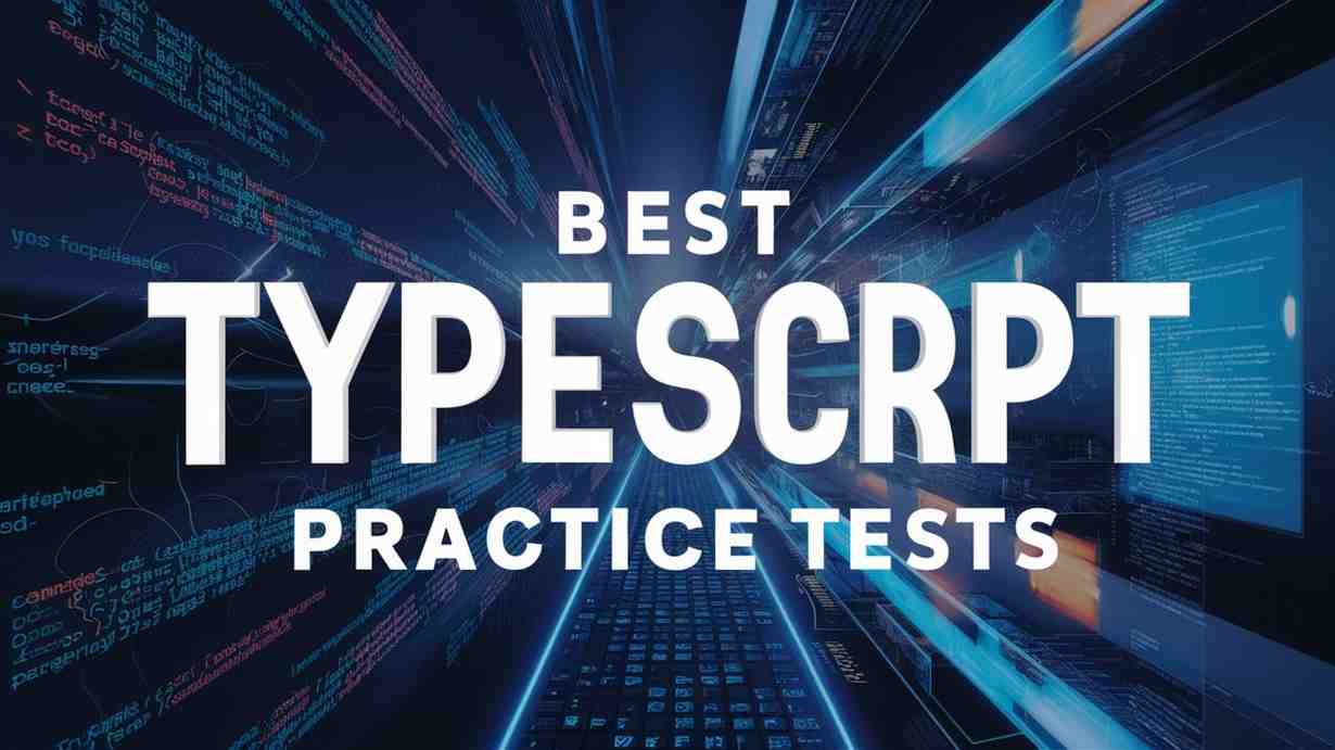 Find The Best Typescript Practice Tests For 2025 Top Typescript Exam 0939